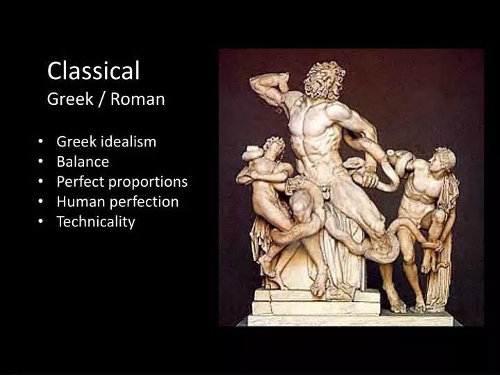 PPT - Greek idealism Balance Perfect proportions Human perfection ...
