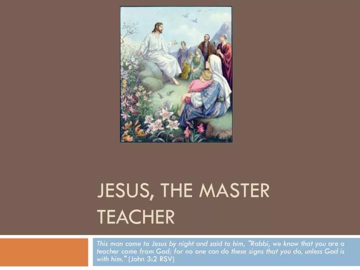 PPT - Jesus, The Master Teacher PowerPoint Presentation, free download ...