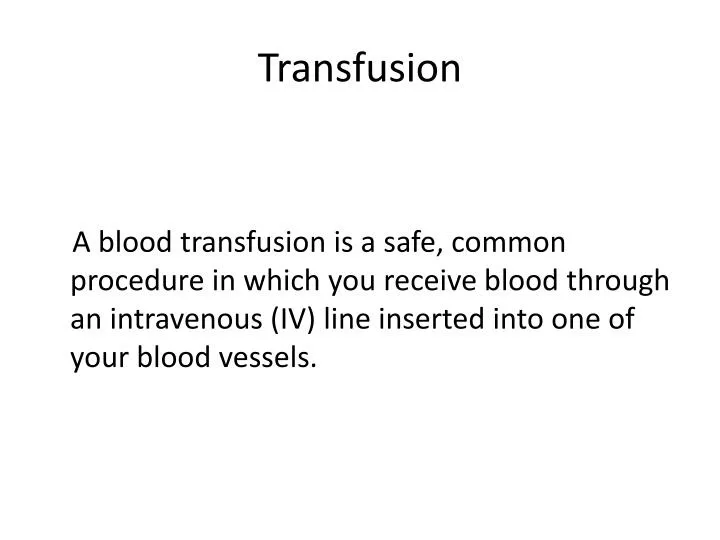 PPT - Transfusion PowerPoint Presentation, free download - ID:2163903