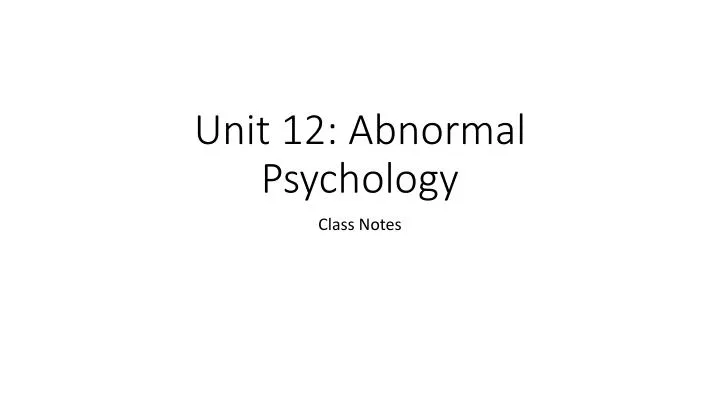 PPT - Unit 12: Abnormal Psychology PowerPoint Presentation, free download - ID:2164559