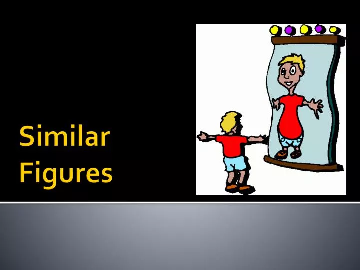 PPT - Similar Figures PowerPoint Presentation, free download - ID:2164631