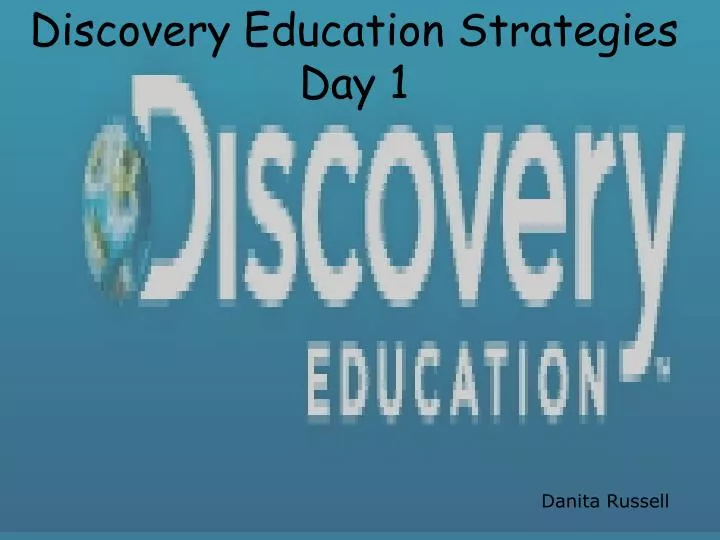 PPT - Discovery Education Strategies Day 1 PowerPoint Presentation ...