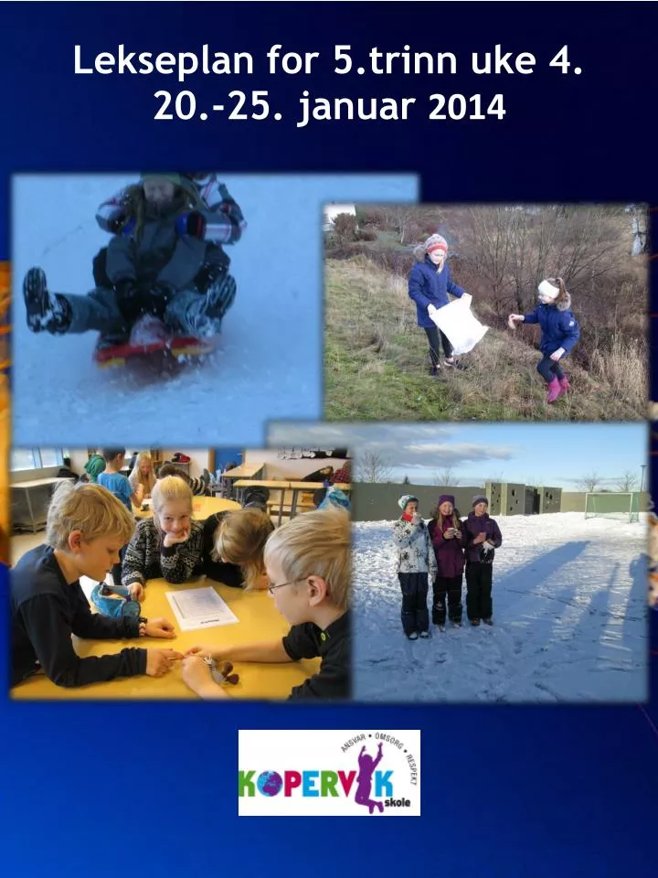 PPT - Lekseplan for 5.trinn uke 4. 20.-25. januar 2014 PowerPoint Presentation - ID:2165129