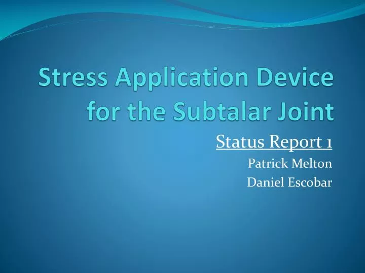 PPT - Stress Application Device for the Subtalar Joint PowerPoint ...