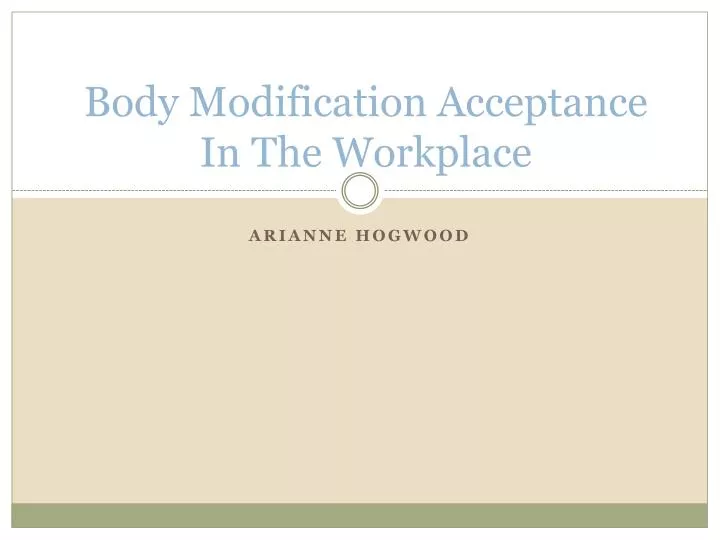 PPT - Body Modification Acceptance In The Workplace PowerPoint ...
