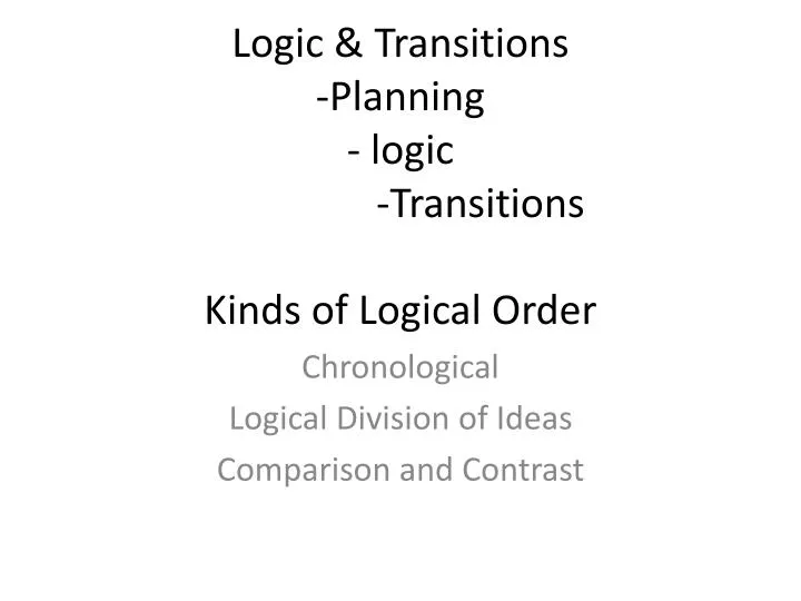 PPT - Logic & Transitions -Planning - logic -Transitions Kinds of ...