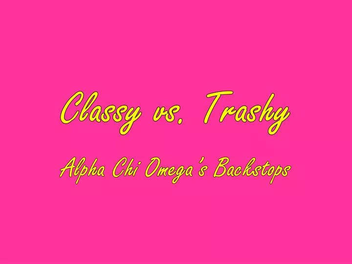 PPT - Classy vs. Trashy PowerPoint Presentation, free download - ID:2166113