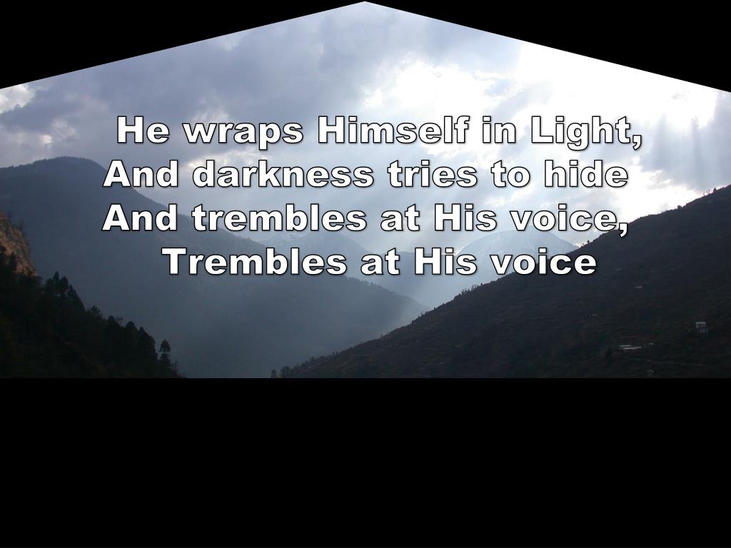 PPT - The splendor of a King, Clothed in majesty Let all the earth ...