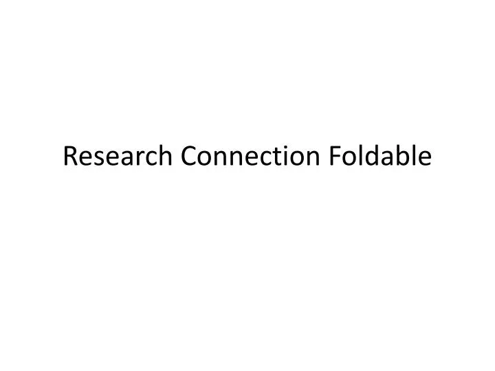 PPT - Research Connection Foldable PowerPoint Presentation, free ...