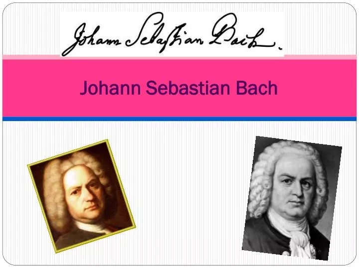 PPT - Johann Sebastian Bach PowerPoint Presentation, free download - ID ...