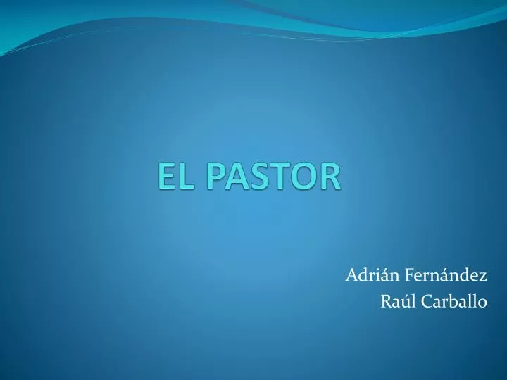 PPT - EL PASTOR PowerPoint Presentation, free download - ID:2166901