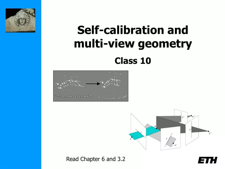 PPT - Self-calibration and multi-view geometry Class 10 PowerPoint ...