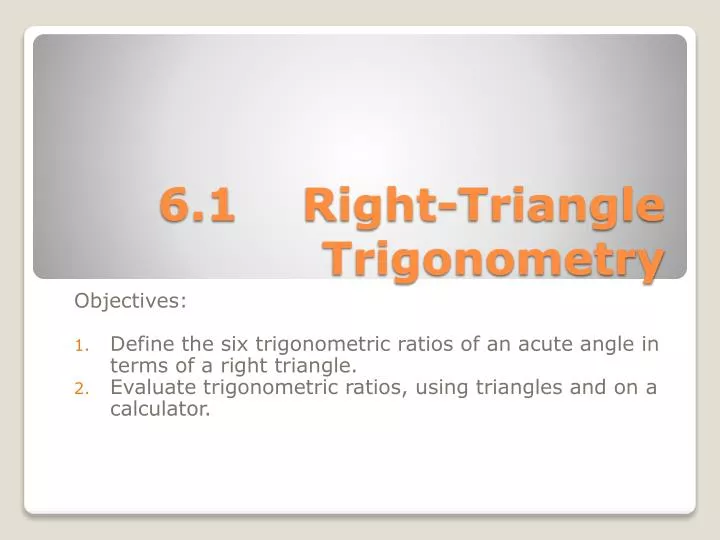 PPT - 6.1 Right-Triangle Trigonometry PowerPoint Presentation, free ...