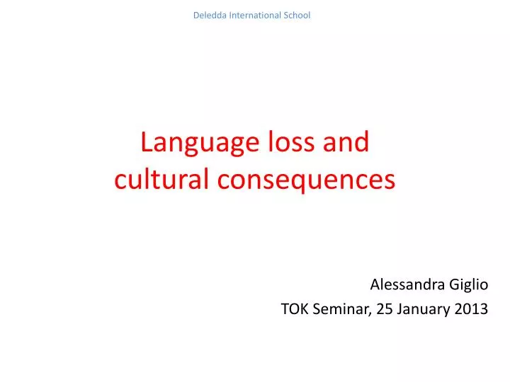PPT - Language loss and cultural consequences PowerPoint Presentation ...
