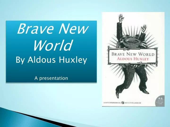 Ppt Brave New World By Aldous Huxley A Presentation Powerpoint