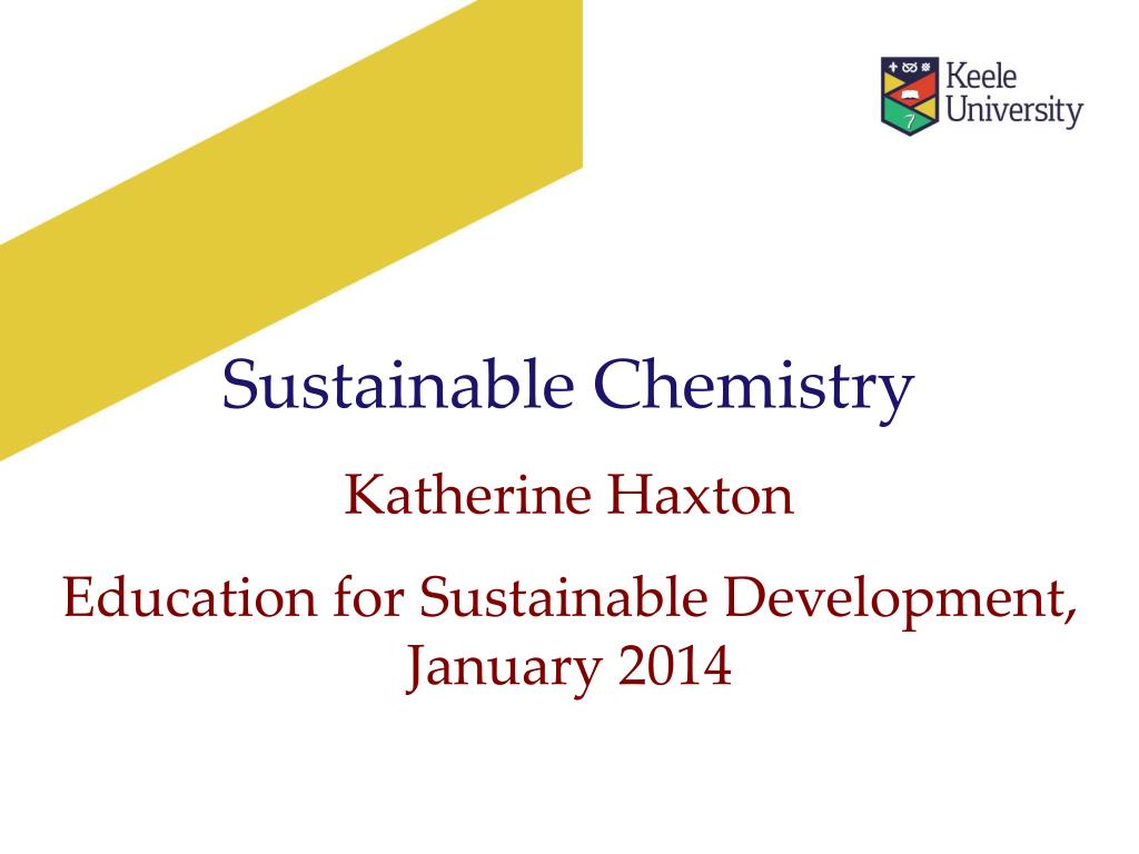 PPT - Sustainable Chemistry Katherine Haxton Education for Sustainable ...