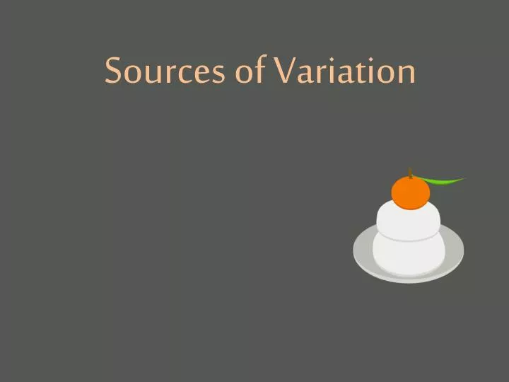 PPT - Sources of Variation PowerPoint Presentation, free download - ID ...