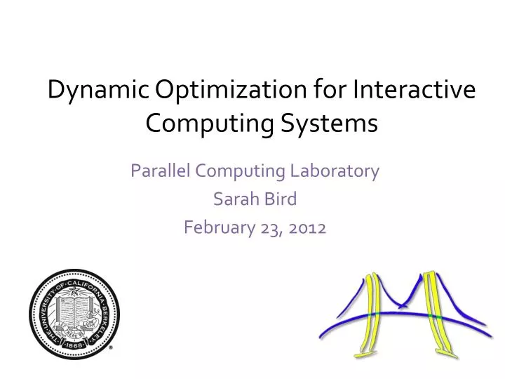 PPT - Dynamic Optimization for Interactive Computing Systems PowerPoint ...