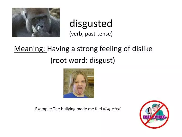 PPT - disgusted (verb, past-tense) PowerPoint Presentation, free ...