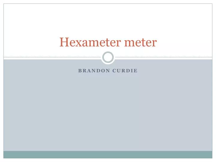 PPT - Hexameter meter PowerPoint Presentation, free download - ID:2172045