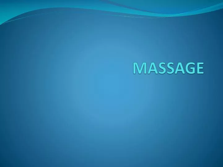 PPT - MASSAGE PowerPoint Presentation, free download - ID:2172796
