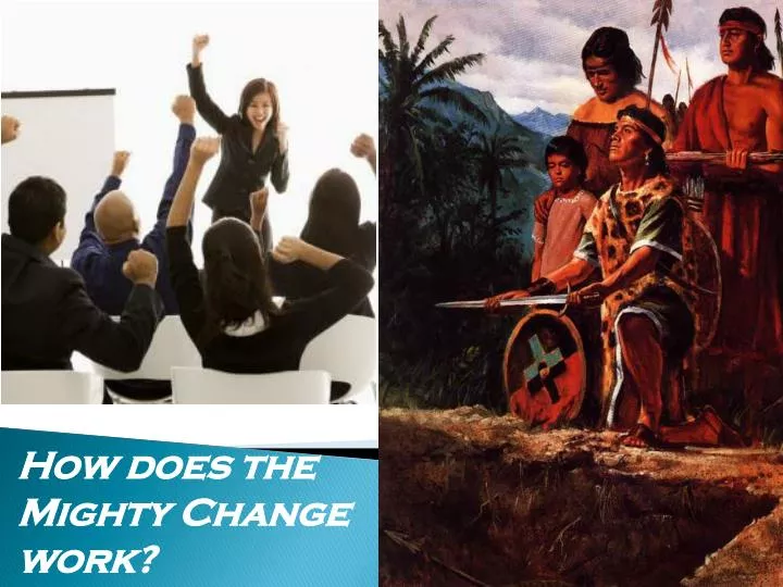 PPT - How does the Mighty Change work? PowerPoint Presentation, free ...