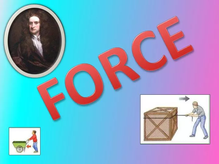 PPT - FORCE PowerPoint Presentation, free download - ID:2173734