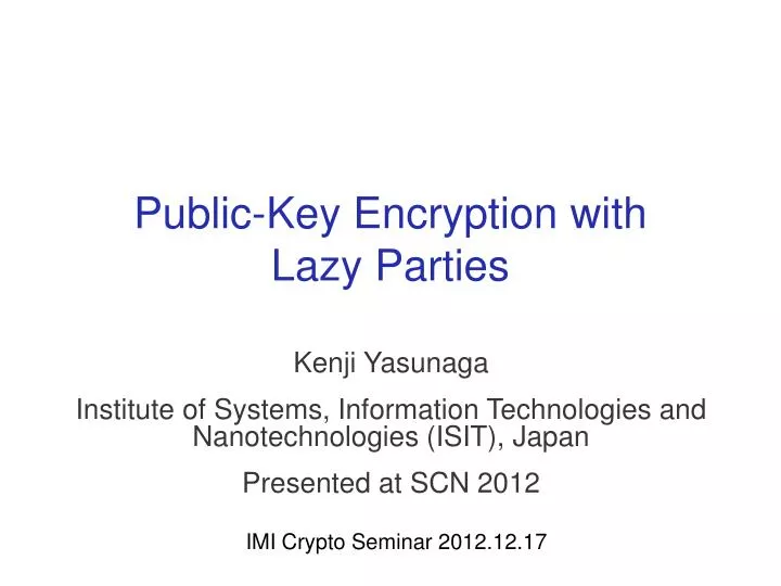 PPT - Public-Key Encryption with Lazy Parties PowerPoint Presentation ...