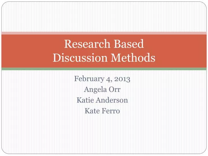 PPT - Research Based Discussion Methods PowerPoint Presentation, free ...