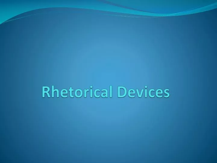 PPT - Rhetorical Devices PowerPoint Presentation, free download - ID ...