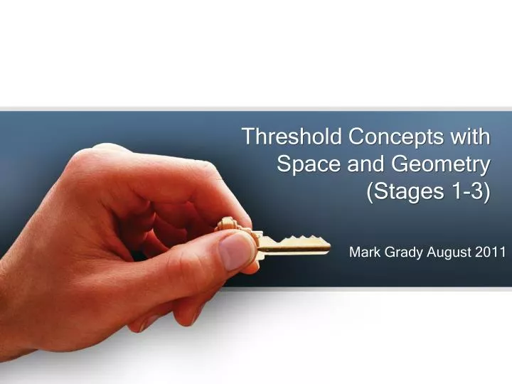 PPT - Threshold Concepts with Space and Geometry (Stages 1-3 ...