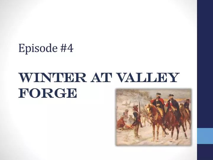 PPT - Episode #4 Winter at Valley Forge PowerPoint Presentation, free ...