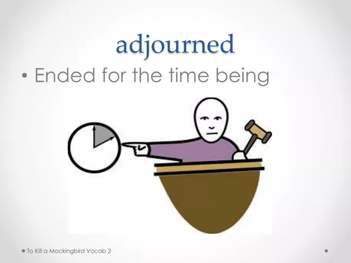 PPT - adjourned PowerPoint Presentation, free download - ID:2174616