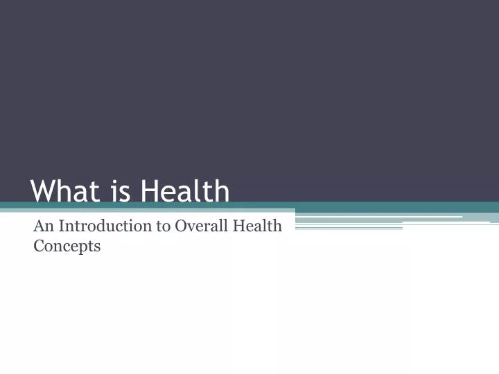 PPT - What is Health PowerPoint Presentation, free download - ID:2174752