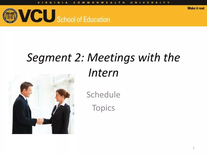 PPT - Segment 2: Meetings with the Intern PowerPoint Presentation, free ...