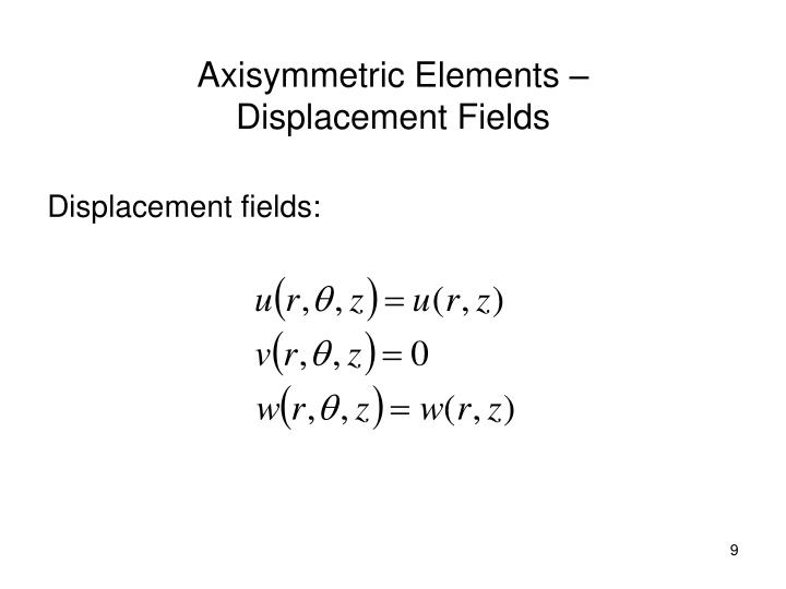 PPT - Chapter 9 – Axisymmetric Elements PowerPoint Presentation - ID ...