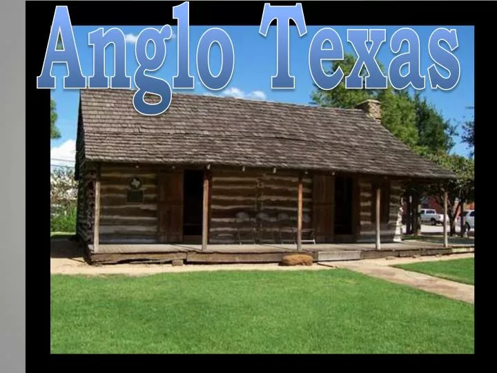 PPT - Anglo Texas PowerPoint Presentation, free download - ID:2175236
