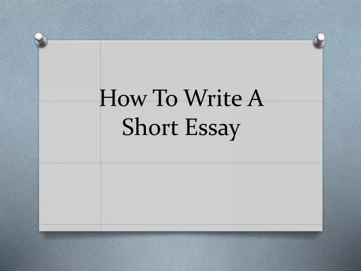 PPT - How To Write A Short Essay PowerPoint Presentation, free download ...