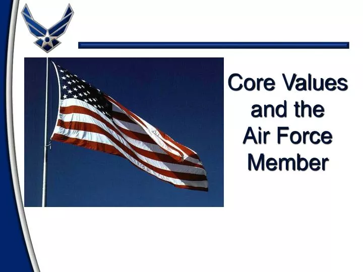 PPT - Core Values and the Air Force Member PowerPoint Presentation ...