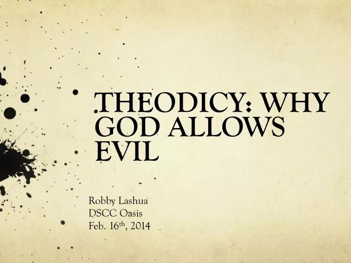 PPT - THEODICY: WHY GOD ALLOWS EVIL PowerPoint Presentation, free ...