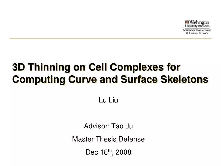 PPT - 3D Thinning on Cell Complexes for Computing Curve and Surface ...