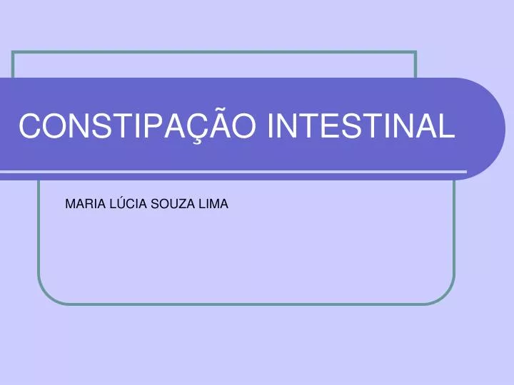 PPT - CONSTIPAÇÃO INTESTINAL PowerPoint Presentation, free download ...