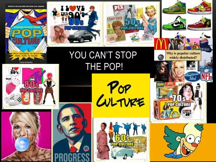 PPT - You Can’t Stop the Pop! PowerPoint Presentation, free download ...