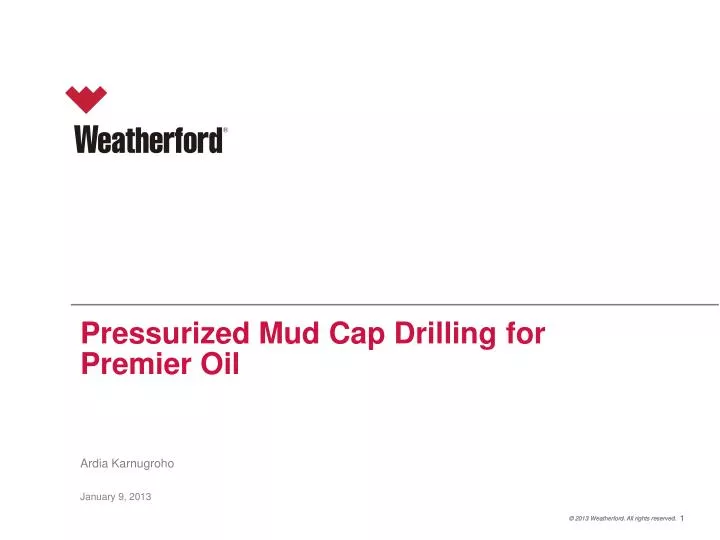 PPT - Pressurized Mud Cap Drilling for Premier Oil PowerPoint ...