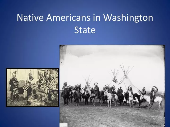 PPT - Native Americans in Washington State PowerPoint Presentation ...