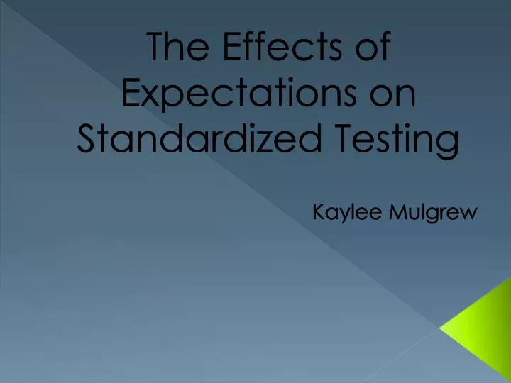 PPT - The Effects of Expectations on Standardized Testing PowerPoint ... PPT - The Effects of Expectations on Standardized Testing PowerPoint ...