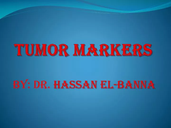 PPT - Tumor Markers PowerPoint Presentation, free download - ID:2178479