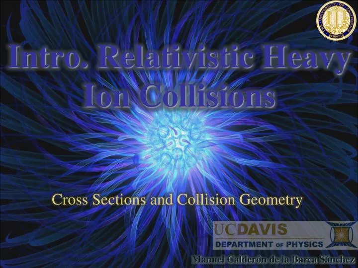 PPT - Intro. Relativistic Heavy Ion Collisions PowerPoint Presentation ...