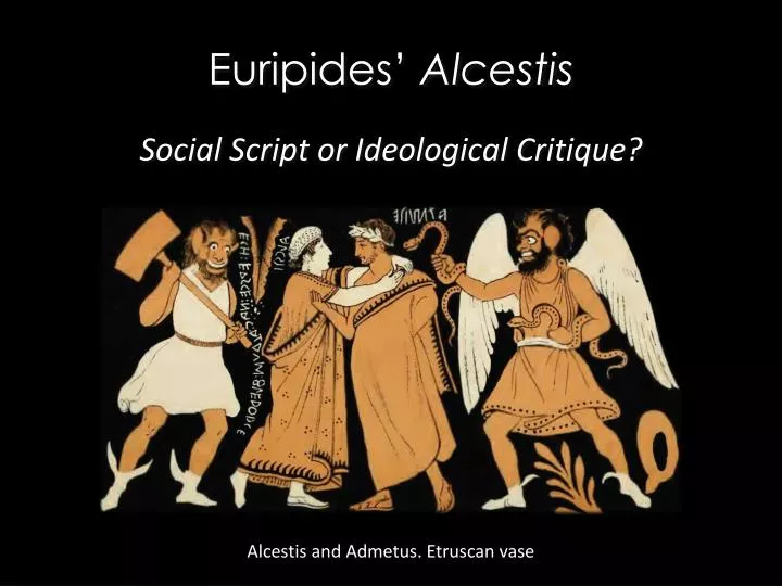 PPT - Euripides’ Alcestis PowerPoint Presentation, free download - ID ...