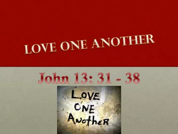 PPT - LOVE ONE ANOTHER PowerPoint Presentation, free download - ID:2179214